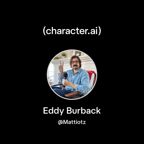 Chat with Eddy Burback | character.ai | AI Chat, Reimagined–Your Words ...
