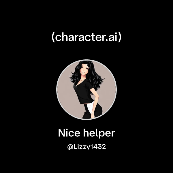 Chat with Nice helper | character.ai | Personalized AI for every moment ...