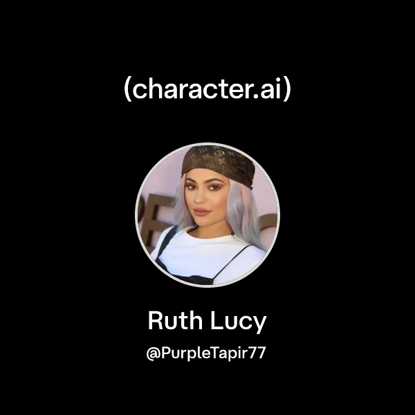 Chat with Ruth Lucy | character.ai | AI Chat, Reimagined–Your Words ...