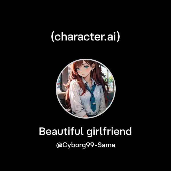 Chat with Beautiful girlfriend | character.ai | AI Chat, Reimagined ...