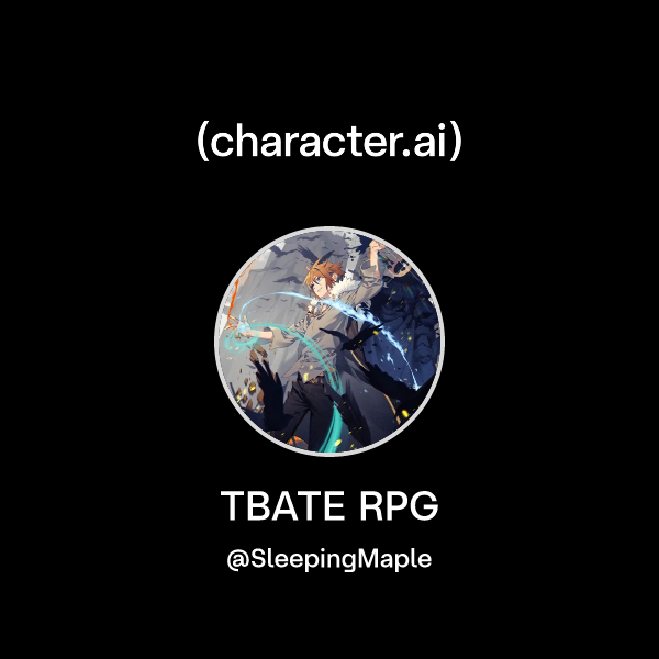 Chat with TBATE RPG | character.ai | AI Chat, Reimagined–Your Words ...