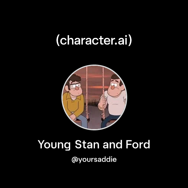 Chat with Young Stan and Ford | character.ai | Personalized AI for ...