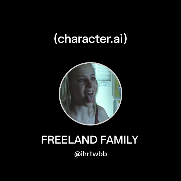 Chat with FREELAND FAMILY | character.ai | AI Chat, Reimagined–Your ...