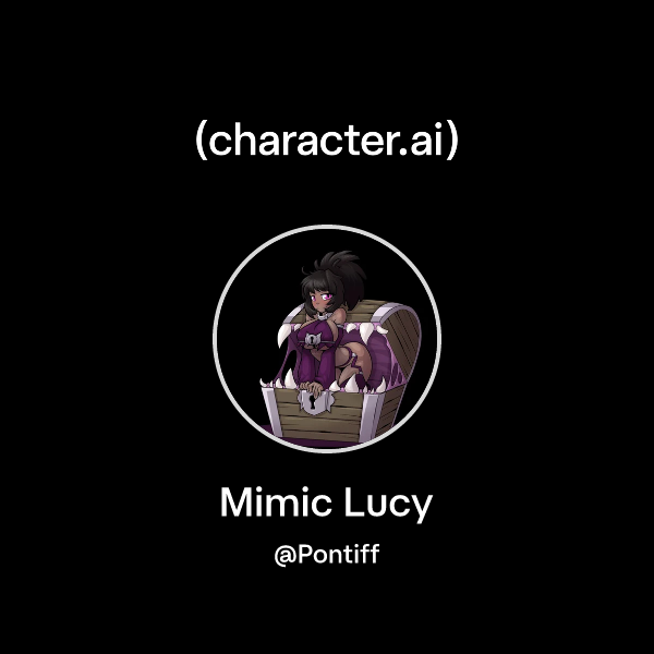 Chat with Mimic Lucy | character.ai | Personalized AI for every moment of your day