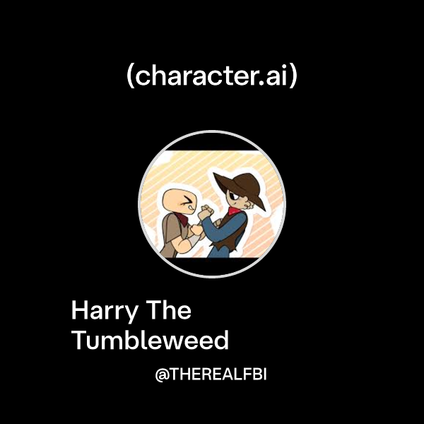 Chat with Harry The Tumbleweed | character.ai | AI Chat, Reimagined ...