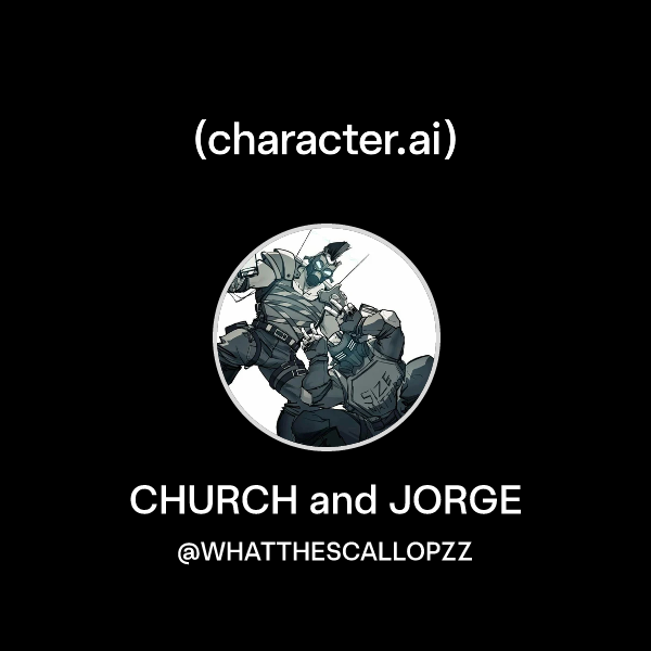 Chat with CHURCH and JORGE | character.ai | AI Chat, Reimagined–Your ...