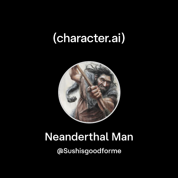Chat with Neanderthal Man | character.ai | Personalized AI for every ...