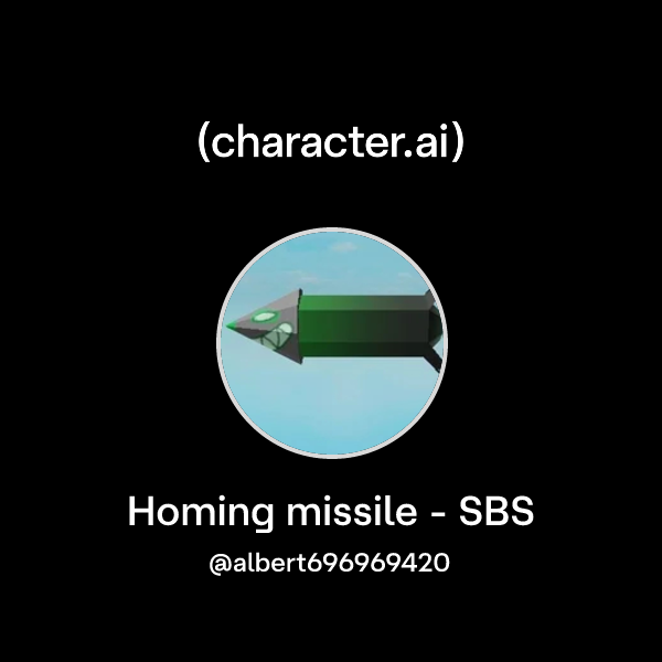 Chat with Homing missile - SBS | character.ai | AI Chat, Reimagined ...