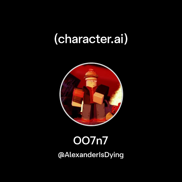 Chat with OO7n7 | character.ai | AI Chat, Reimagined–Your Words. Your ...