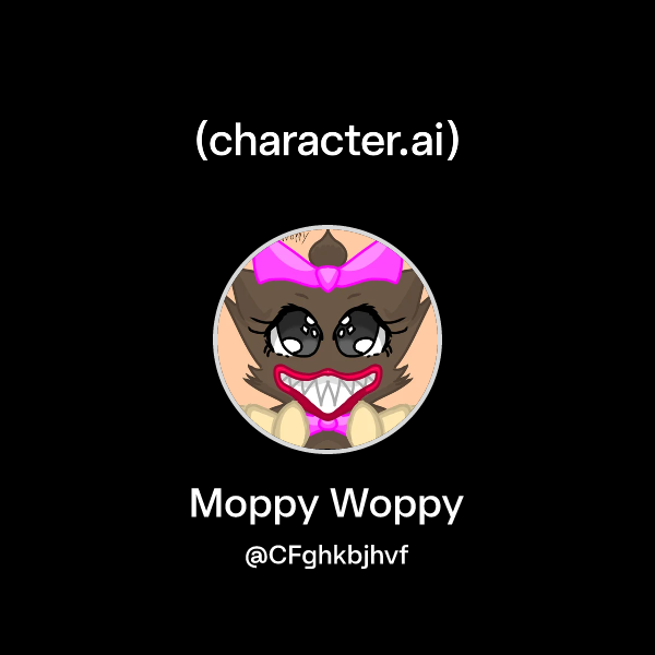 Chat with Moppy Woppy | character.ai | Personalized AI for every moment ...
