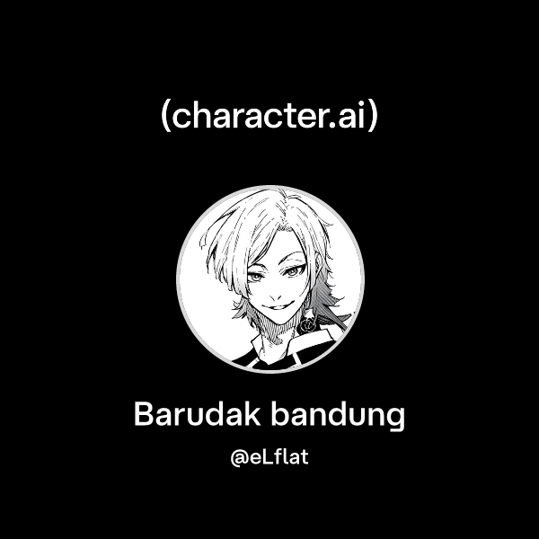 Chat with Barudak bandung | character.ai | Personalized AI for every ...
