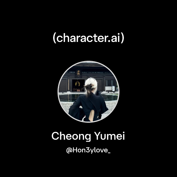 Chat with Cheong Yumei | character.ai | Personalized AI for every ...