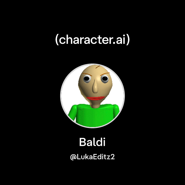 Chat with Baldi | character.ai | AI Chat, Reimagined–Your Words. Your ...