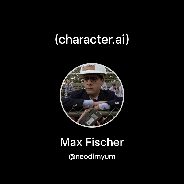 Chat with Max Fischer | character.ai | AI Chat, Reimagined–Your Words ...