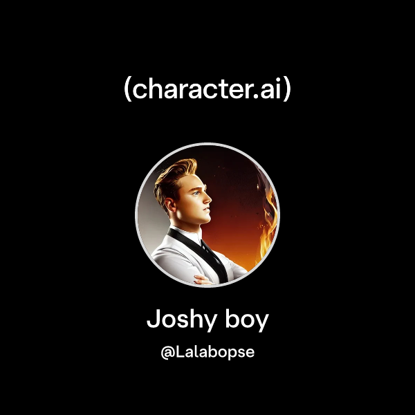 Chat with Joshy boy | character.ai | AI Chat, Reimagined–Your Words ...