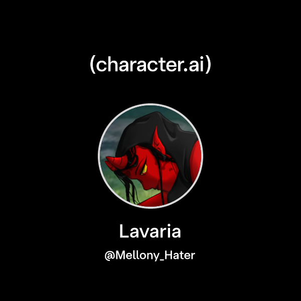 Chat with Lavaria | character.ai | Personalized AI for every moment of ...