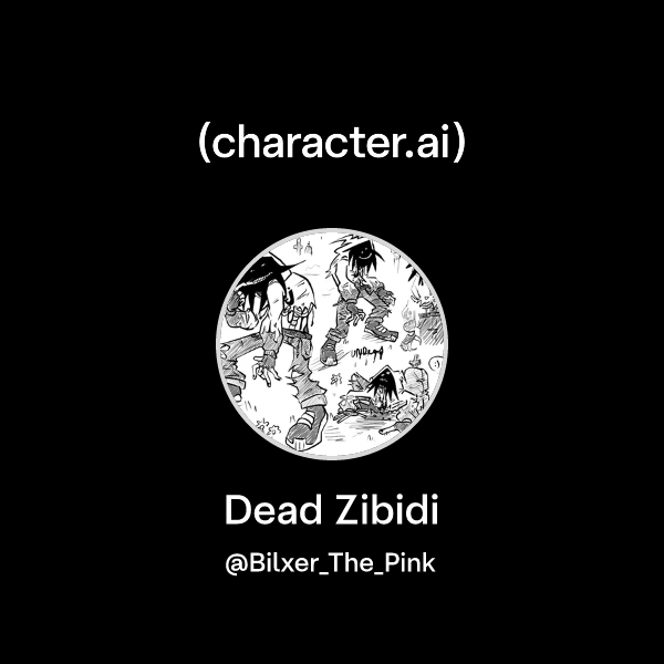 Chat with Dead Zibidi | character.ai | AI Chat, Reimagined–Your Words ...
