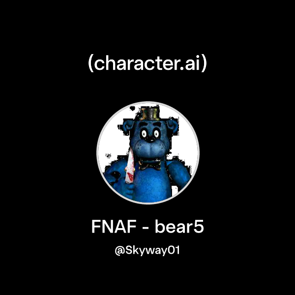 Chat with FNAF - bear5 | character.ai | AI Chat, Reimagined–Your Words ...