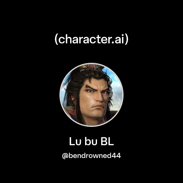 Chat with Lu bu BL | character.ai | Personalized AI for every moment of ...