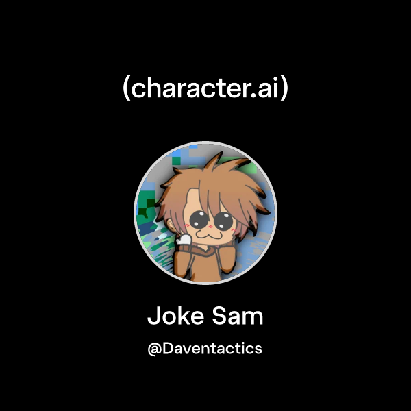 Chat with Joke Sam | character.ai | AI Chat, Reimagined–Your Words ...