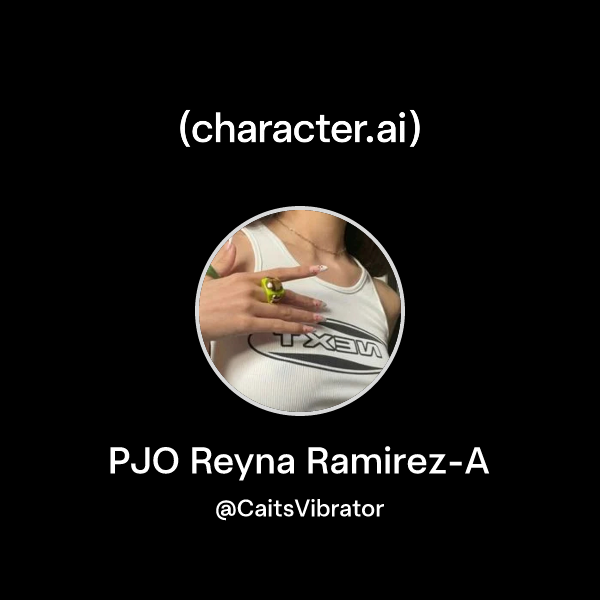 Chat with PJO Reyna Ramirez-A | character.ai | Personalized AI for ...
