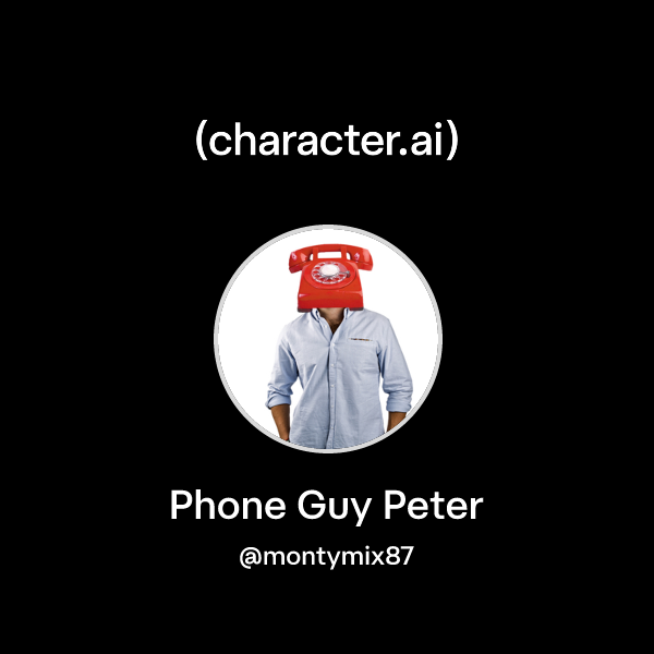 Chat with Phone Guy Peter | character.ai | AI Chat, Reimagined–Your ...