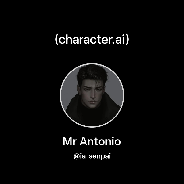 Chat with Mr Antonio | character.ai | AI Chat, Reimagined–Your Words. Your World.