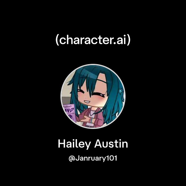 Chat with Hailey Austin | character.ai | AI Chat, Reimagined–Your Words ...