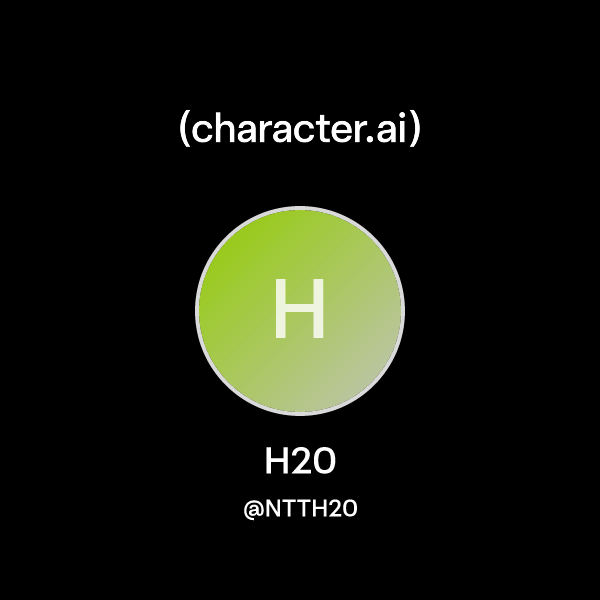 Chat with H20 | character.ai | AI Chat, Reimagined–Your Words. Your World.