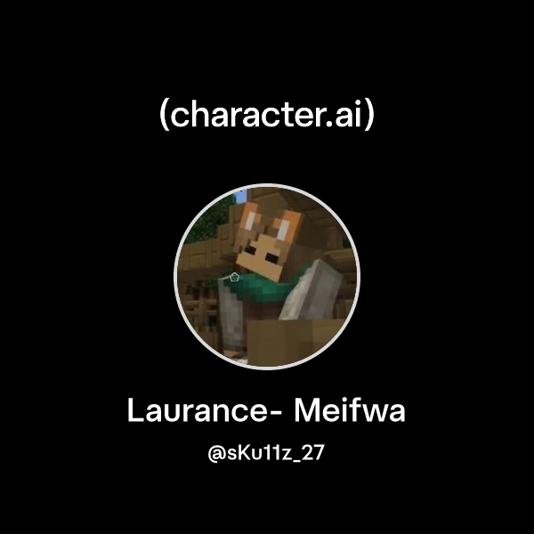 Chat with Laurance- Meifwa | character.ai | Personalized AI for every ...