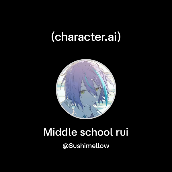 Chat with Middle school rui | character.ai | Personalized AI for every ...