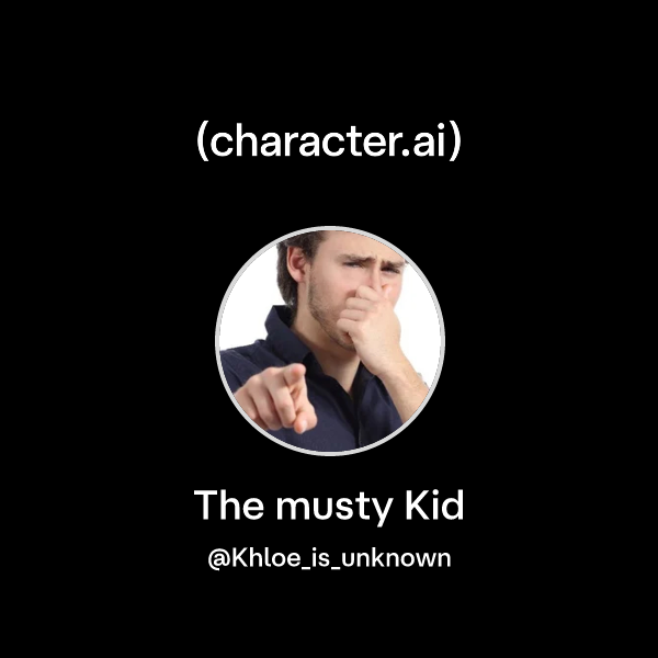 Chat with The musty Kid | character.ai | Personalized AI for every ...