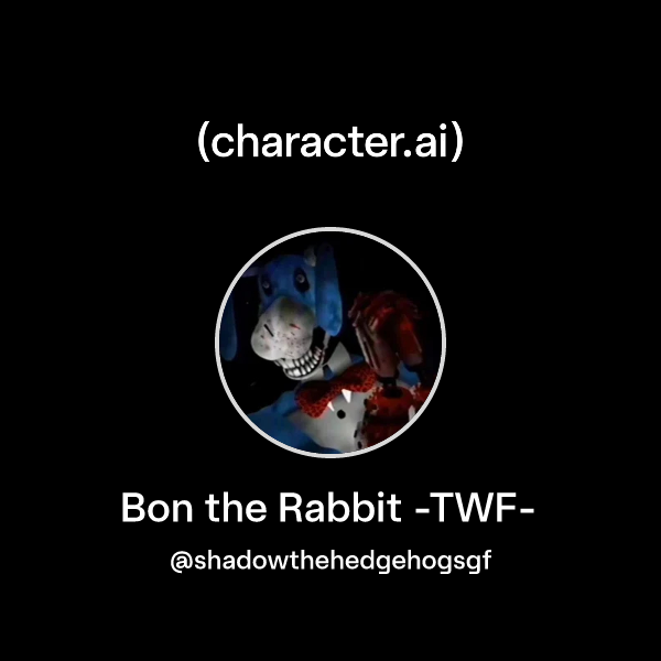 Chat with Bon the Rabbit -TWF- | character.ai | AI Chat, Reimagined ...