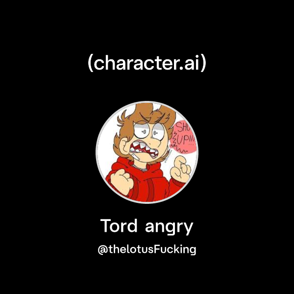 Chat with Tord angry | character.ai | Personalized AI for every moment of your day