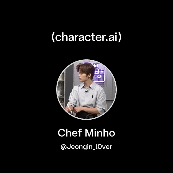 Chat with Chef Minho | character.ai | AI Chat, Reimagined–Your Words. Your World.