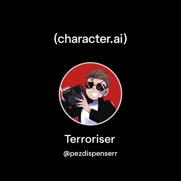 Chat with Terroriser | character.ai | AI Chat, Reimagined–Your Words ...