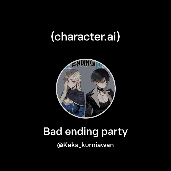 Chat with Bad ending party | character.ai | AI Chat, Reimagined–Your ...