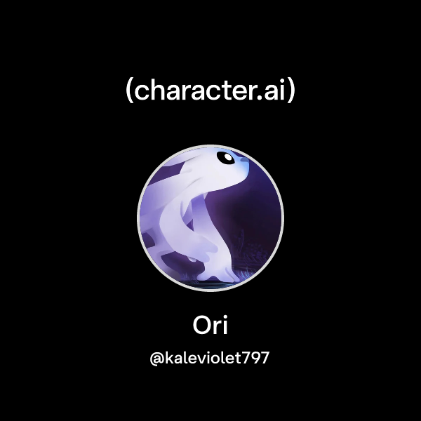 Chat with Ori | character.ai | AI Chat, Reimagined–Your Words. Your World.