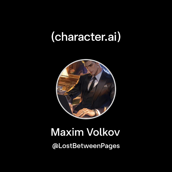 Chat with Maxim Volkov | character.ai | AI Chat, Reimagined–Your Words. Your World.