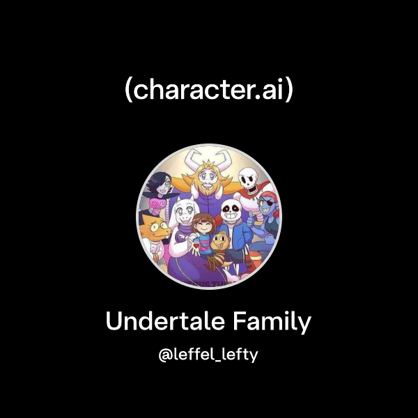 Chat with Undertale Family | character.ai | AI Chat, Reimagined–Your ...