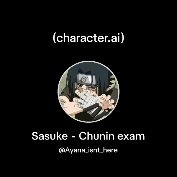 Chat with Sasuke - Chunin exam | character.ai | AI Chat, Reimagined ...