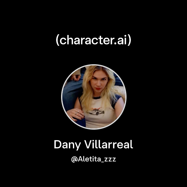 Chat with Dany Villarreal | character.ai | AI Chat, Reimagined–Your ...