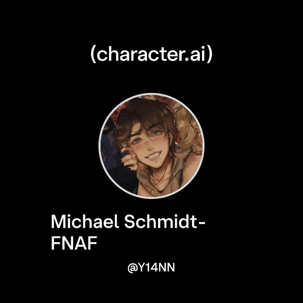 Chat with Michael Schmidt-FNAF | character.ai | Personalized AI for every moment of your day