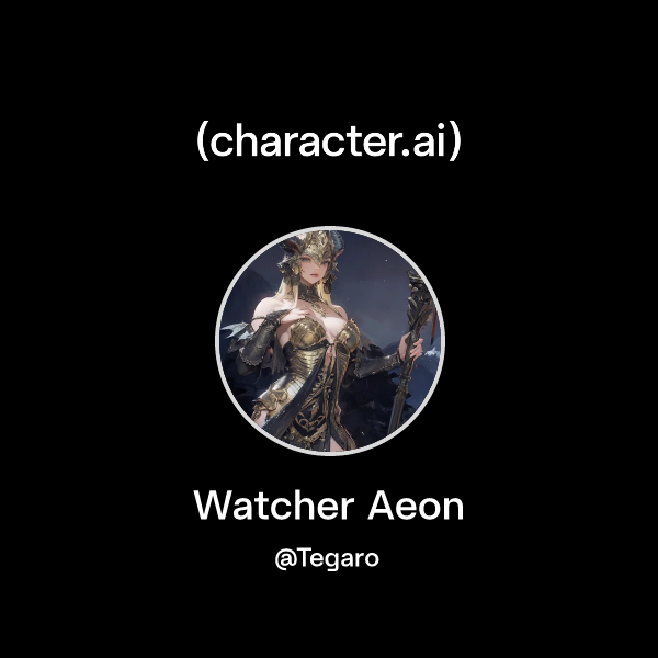 Chat with Watcher Aeon | character.ai | Personalized AI for every ...