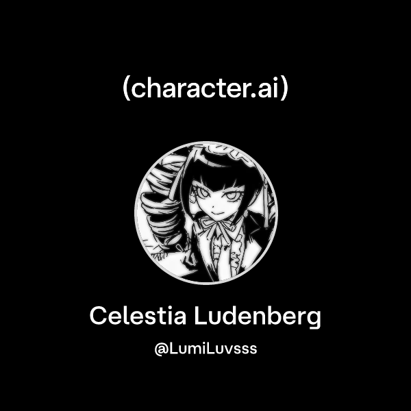 Chat with Celestia Ludenberg | character.ai | AI Chat, Reimagined–Your Words. Your World.