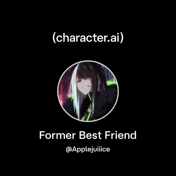 Chat with Former Best Friend | character.ai | AI Chat, Reimagined–Your Words. Your World.