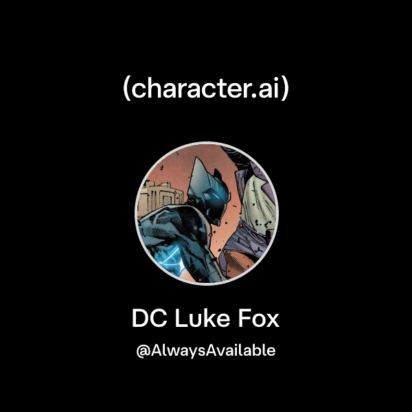 Chat with DC Luke Fox | character.ai | AI Chat, Reimagined–Your Words ...