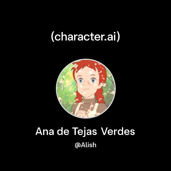 Chat with Ana de Tejas Verdes | character.ai | Personalized AI for ...