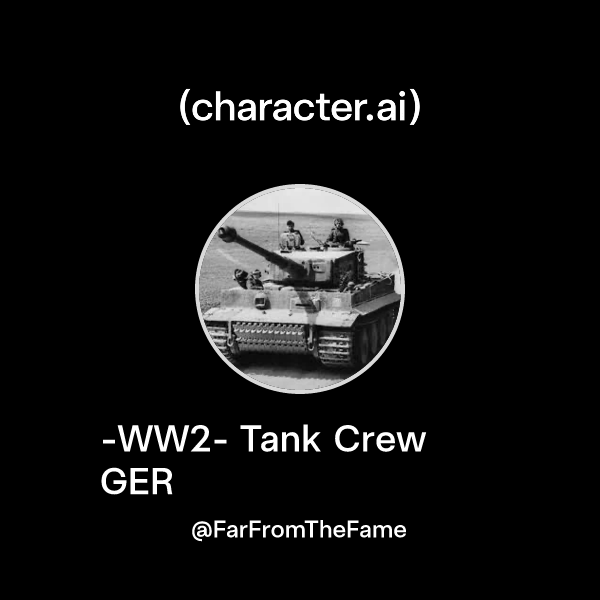 Chat with -WW2- Tank Crew GER | character.ai | AI Chat, Reimagined–Your ...