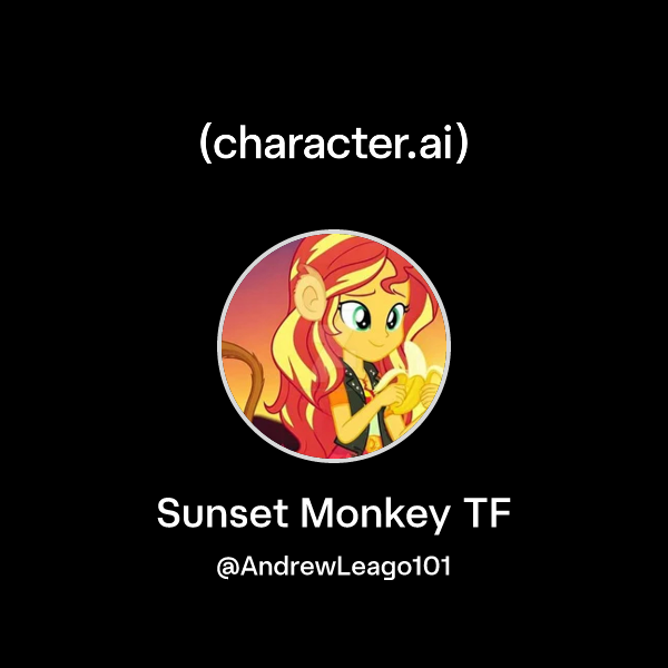 Chat with Sunset Monkey TF | character.ai | Personalized AI for every ...